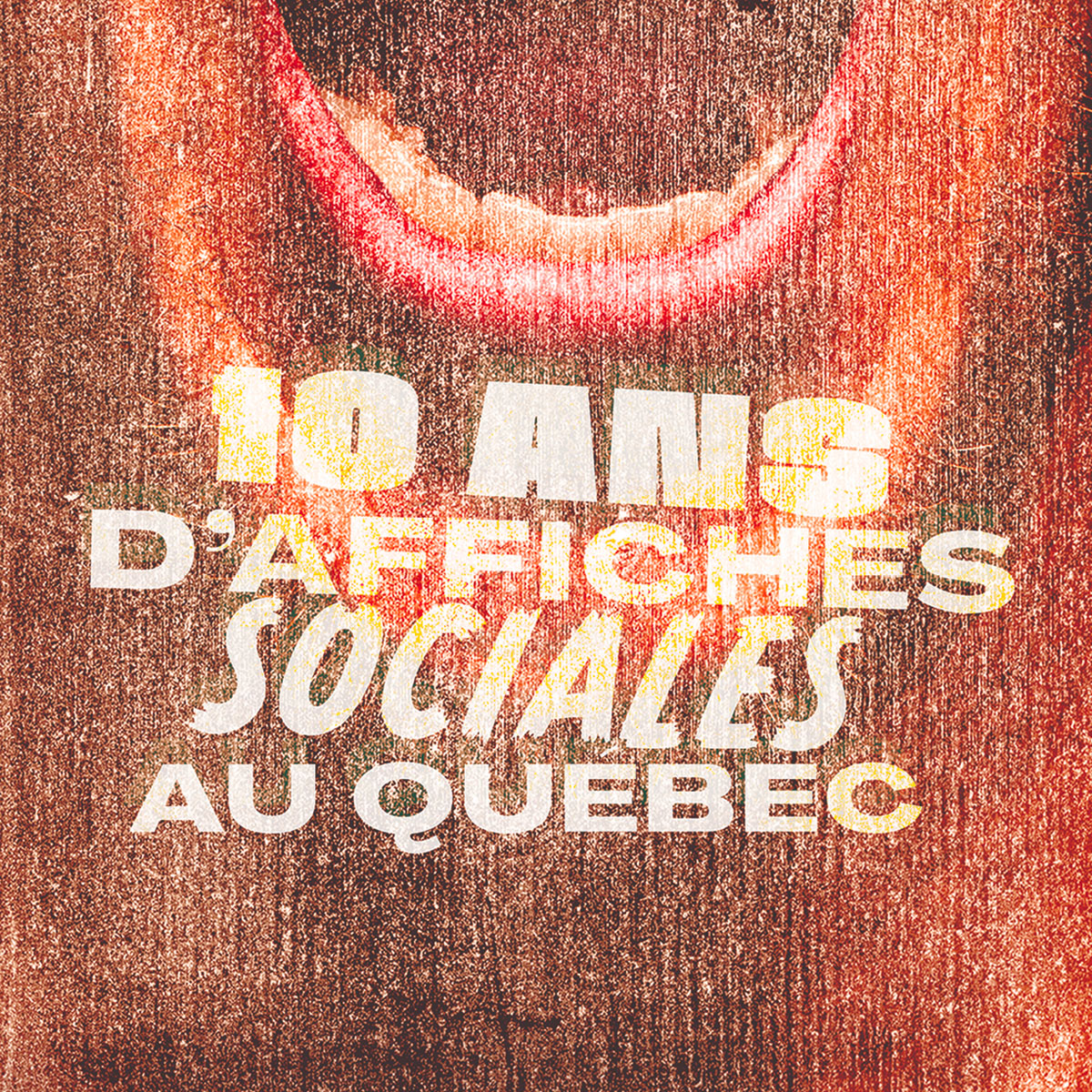 10 ans d’affiches sociales au Québec - Centre de design de l'UQAM